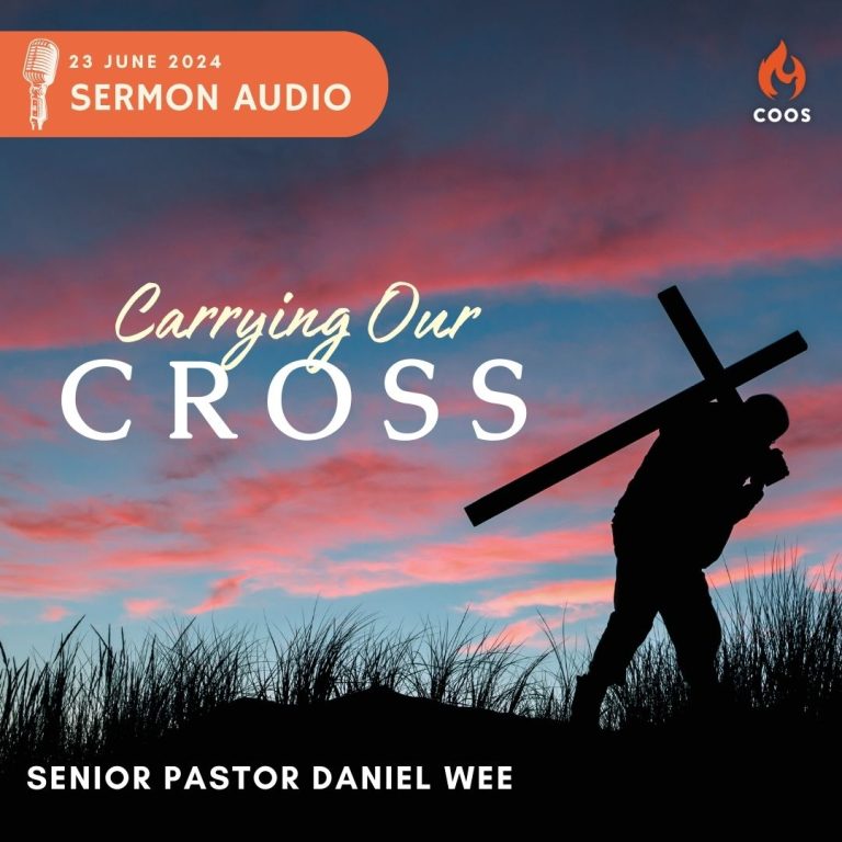 Carrying Our Cross - Audio - Church of Our Saviour Singapore